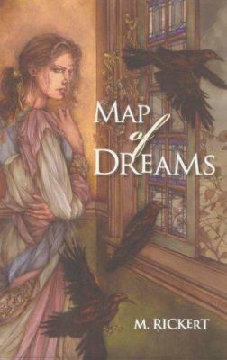 Map of Dreams by M. Rickert, Christopher Barzak (Foreword by) and ...