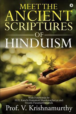 Meet the Ancient Scriptures of Hinduism by Prof V Krishnamurthy ...