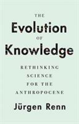 The Evolution of Knowledge by Jürgen Renn | Italic Type