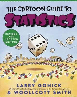 Cartoon Guide to Statistics by Woollcott Smith and Larry Gonick ...