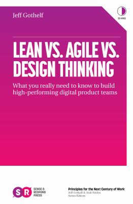 Lean vs. Agile vs. Design Thinking by Jeff Gothelf | Italic Type