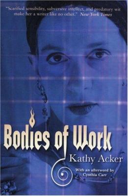Bodies of Work by Kathy Acker | Italic Type
